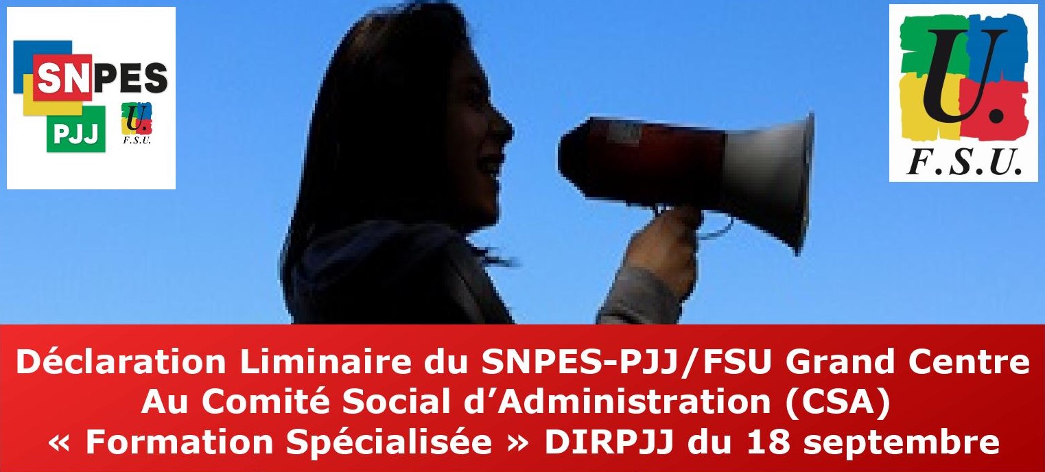 Déclaration Liminaire du SNPES-PJJ/FSU Grand Centre Au Comité Social d’Administration (CSA ...